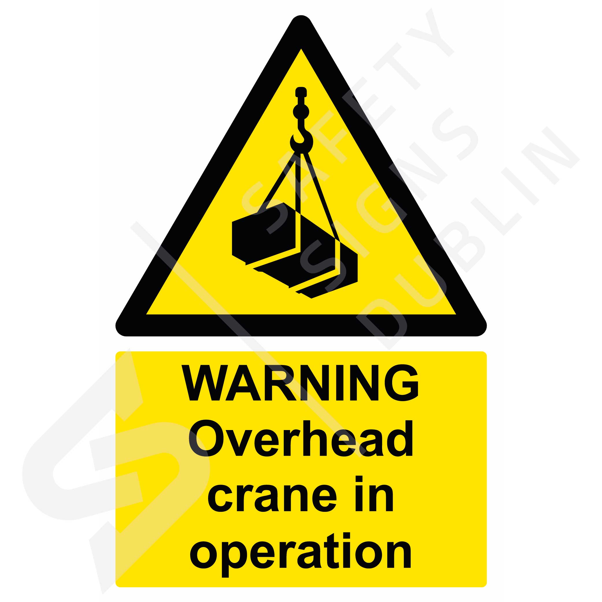 Warning Overhead crane in operation W8104 - Safety Signs Dublin