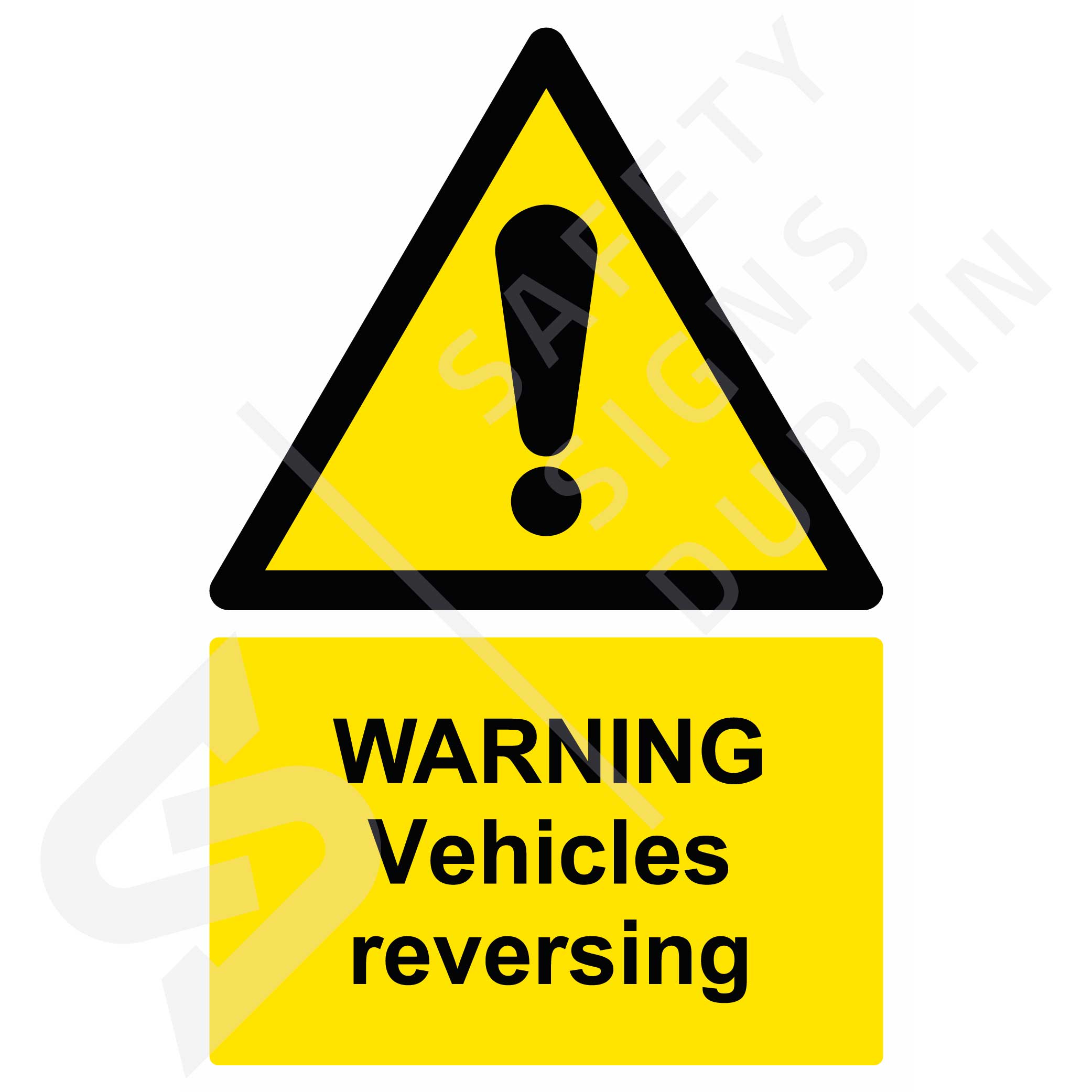 Warning Vehicles reversing W8139 - Safety Signs Dublin