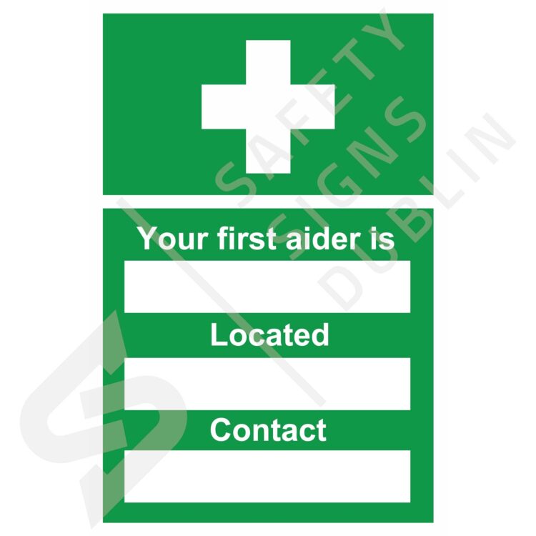 Your first aider is located contact S7081 - Safety Signs Dublin