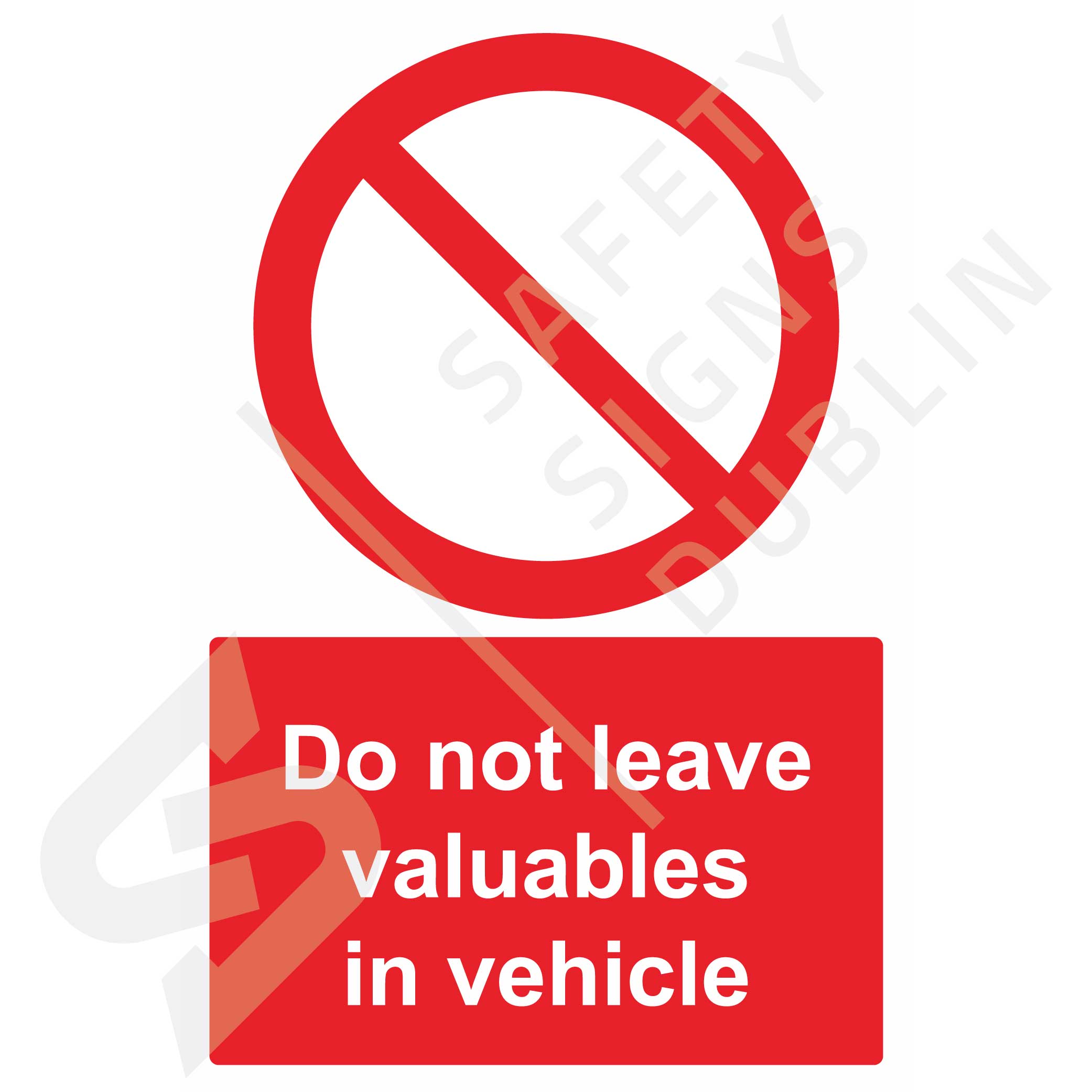 Do not leave valuables in vehicle P6011 - Safety Signs Dublin