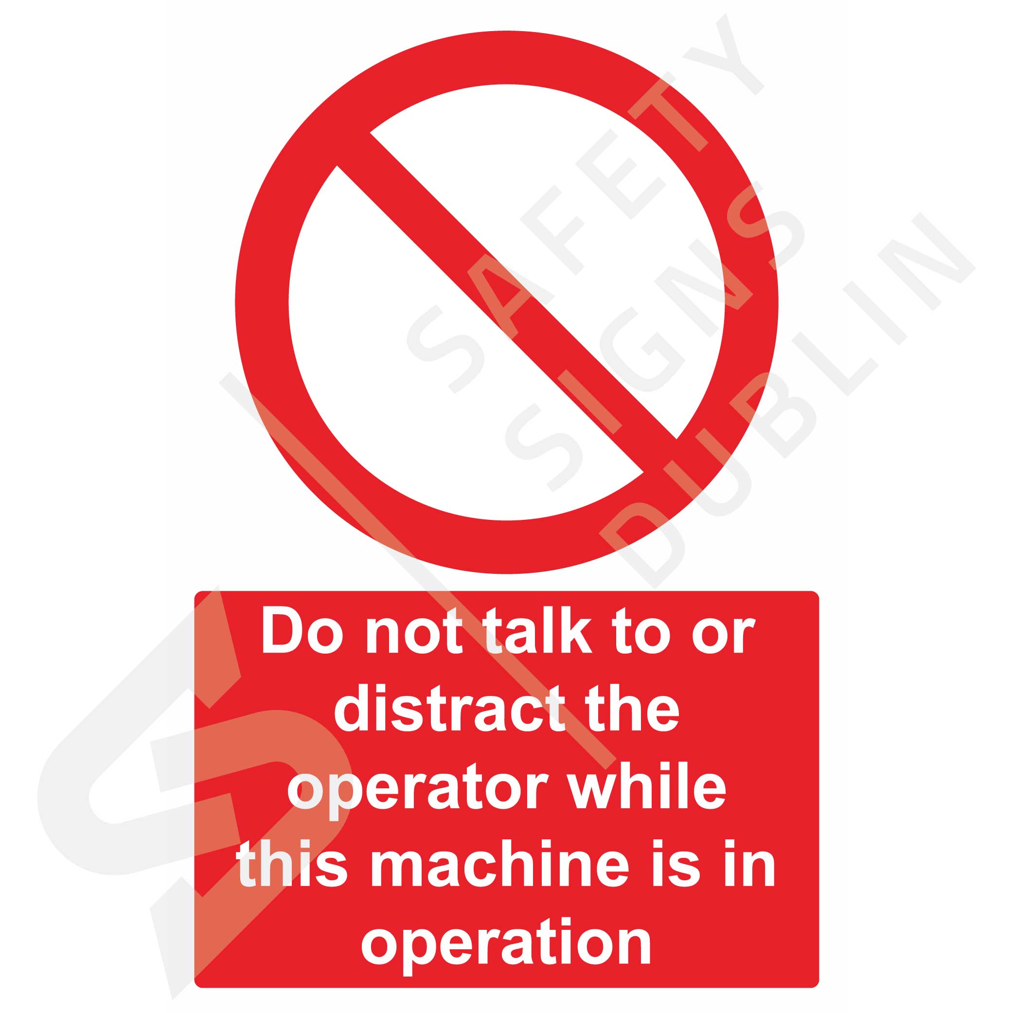 Do not talk to or distract the operator while this machine is in ...