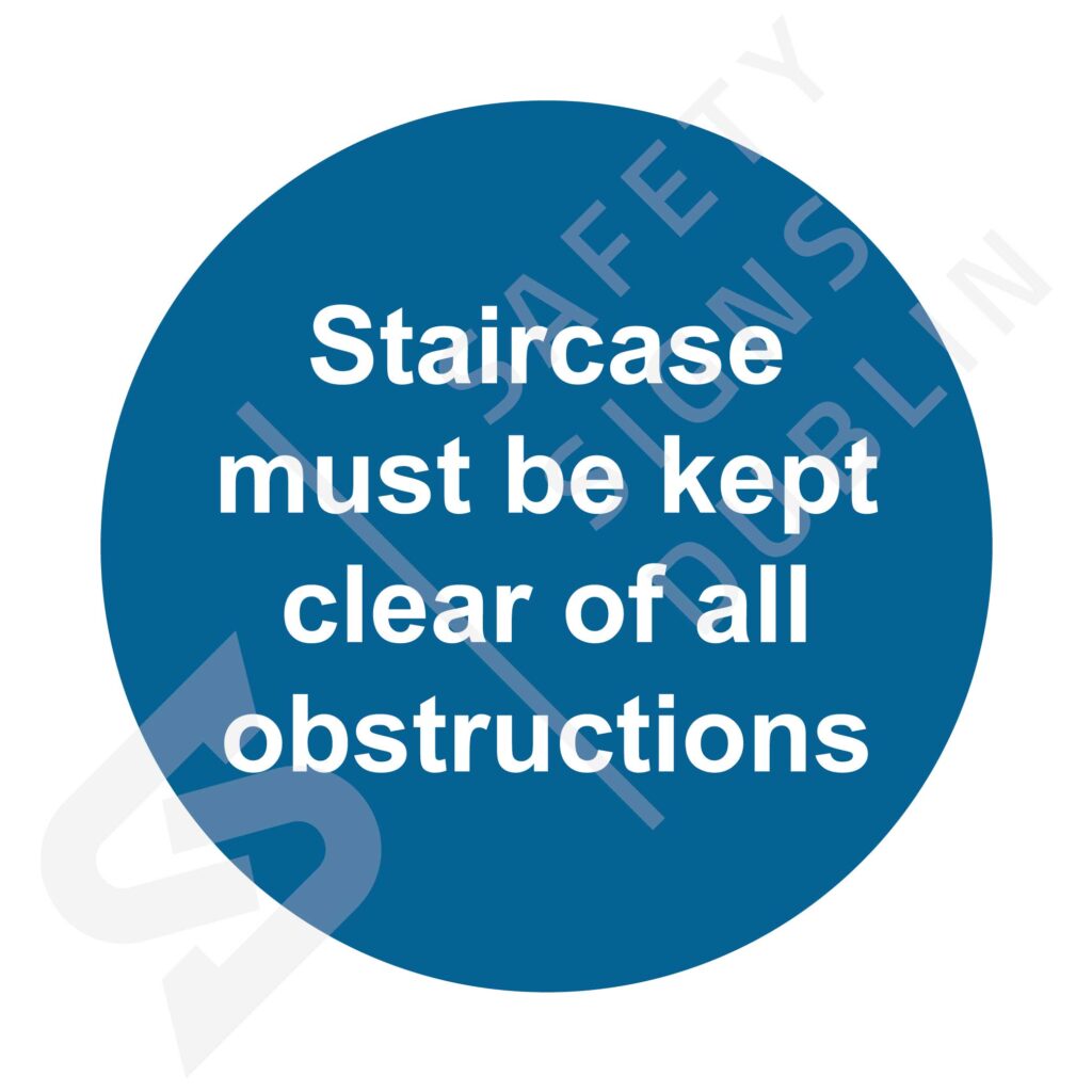 Staircase must be kept clear of all obstructions M5130 - Safety Signs ...
