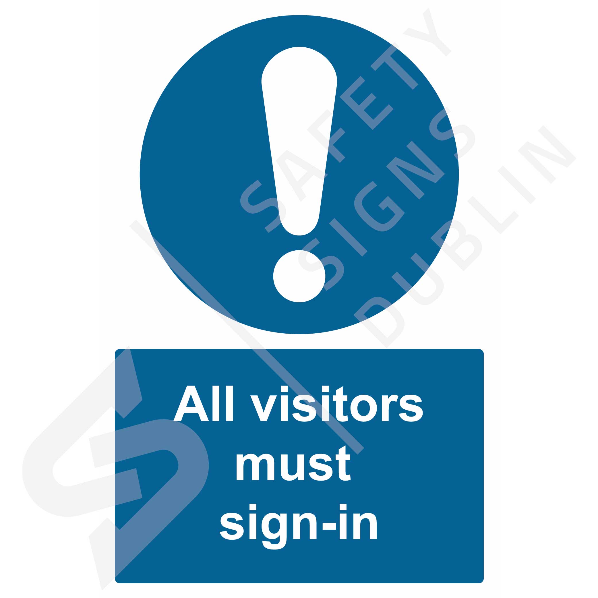 All visitors must sign-in M5010 - Safety Signs Dublin